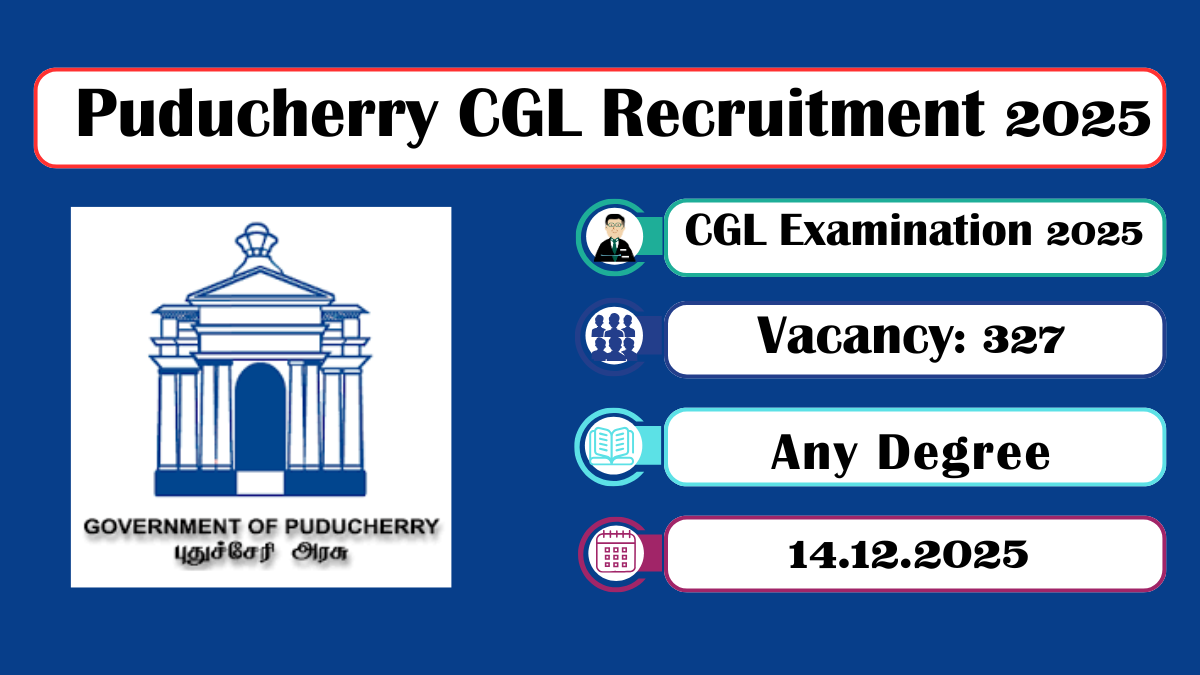 Puducherry Govt Jobs | 327 CGL Examination 2025 Vacancies | Online ...