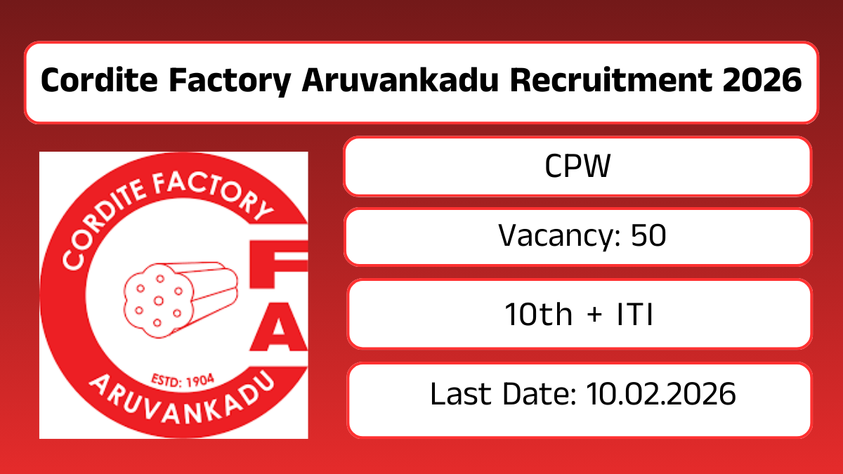 Cordite Factory Aruvankadu | 50 CPW Vacancies | Offline Application ...
